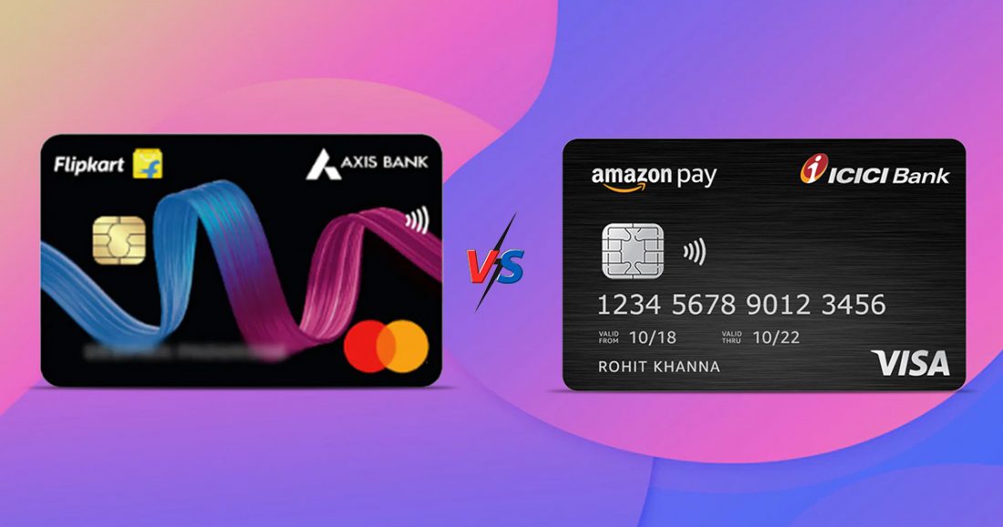 Flipkart Axis Bank vs Amazon Pay ICICI Credit Card